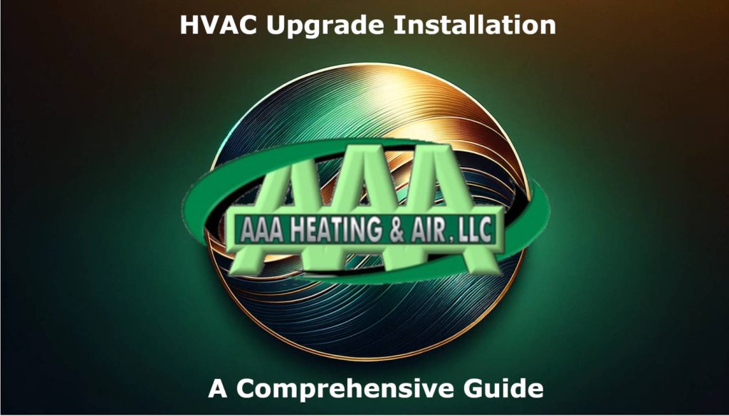 HVAC Upgrade Installation: A Comprehensive Guide - AAA HVAC Blog